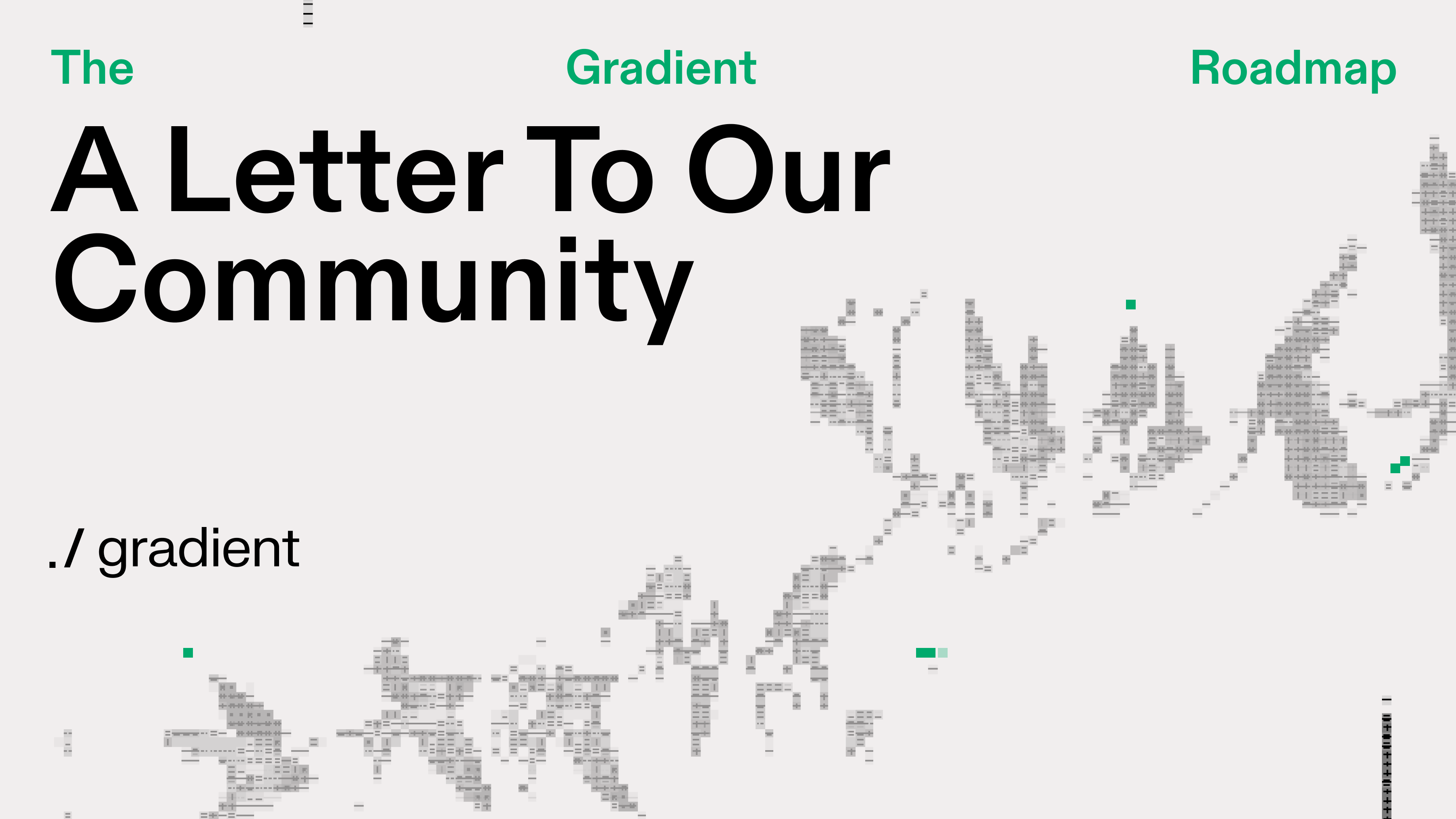 A Letter to Our Community: The Gradient Roadmap